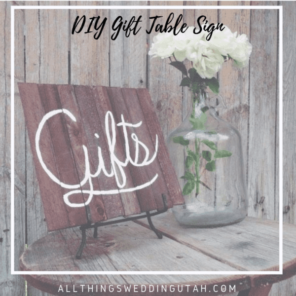 DIY Gift Table Sign - All Things Wedding Utah