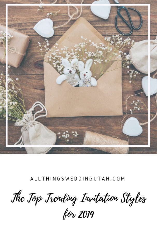 The Top Trending Invitation Styles for 2019 - All Things Wedding Utah